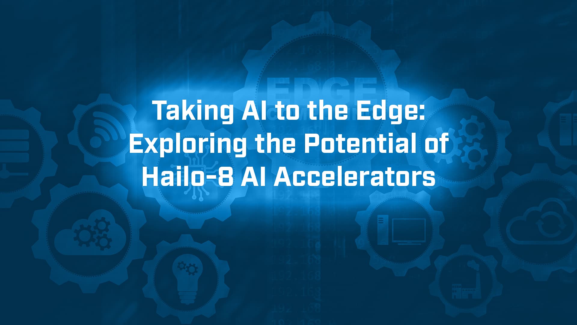 Hailo-8 AI Accelerators: Taking AI to the Edge - BVM Ltd