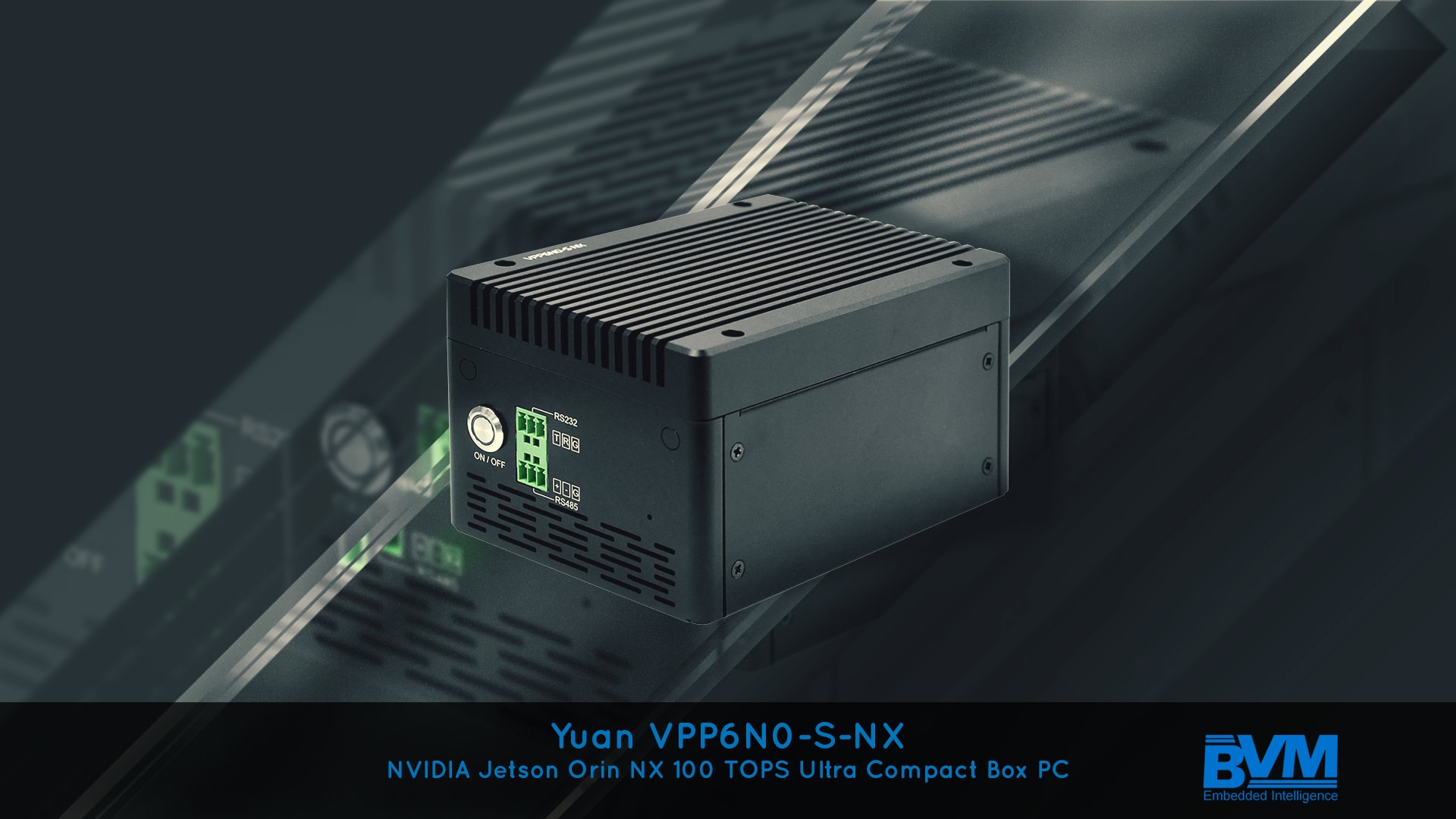 Yuan VPP6N0-S-NX: NVIDIA Jetson Orin NX 100 TOPS Box PC - BVM Ltd