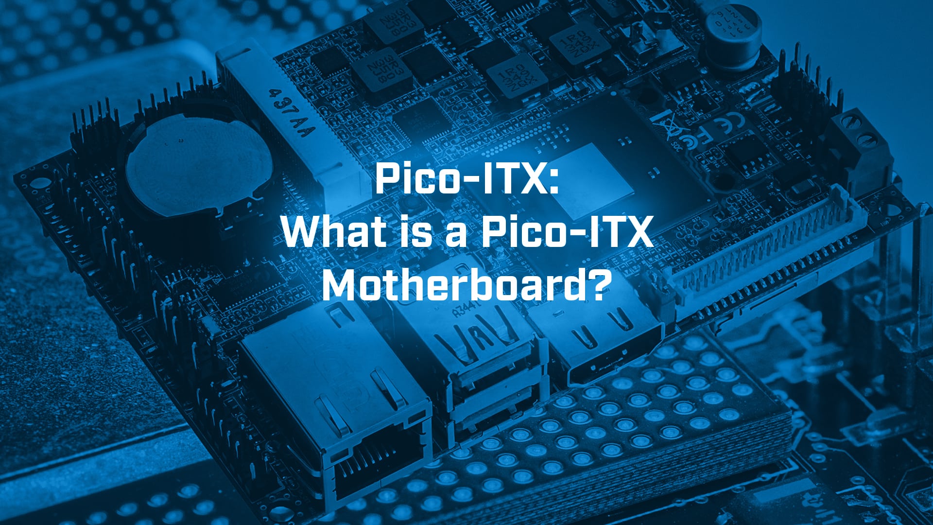 What is a Pico-ITX Motherboard? - BVM Ltd