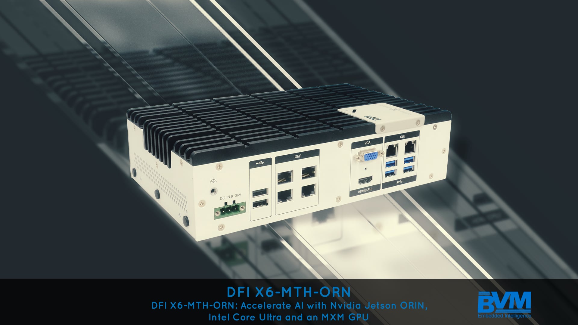 DFI X6-MTH-ORN: Accelerating AI with Nvidia, Intel and MXM - BVM Ltd