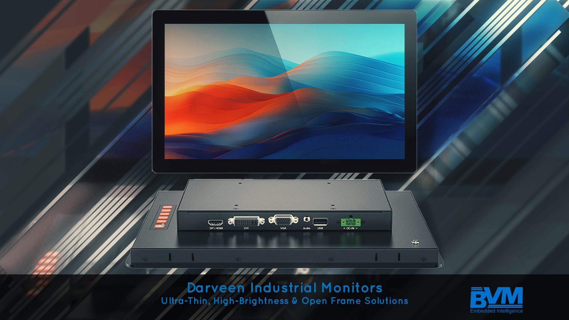 Darveen Industrial Monitors for Harsh Environments - BVM Ltd