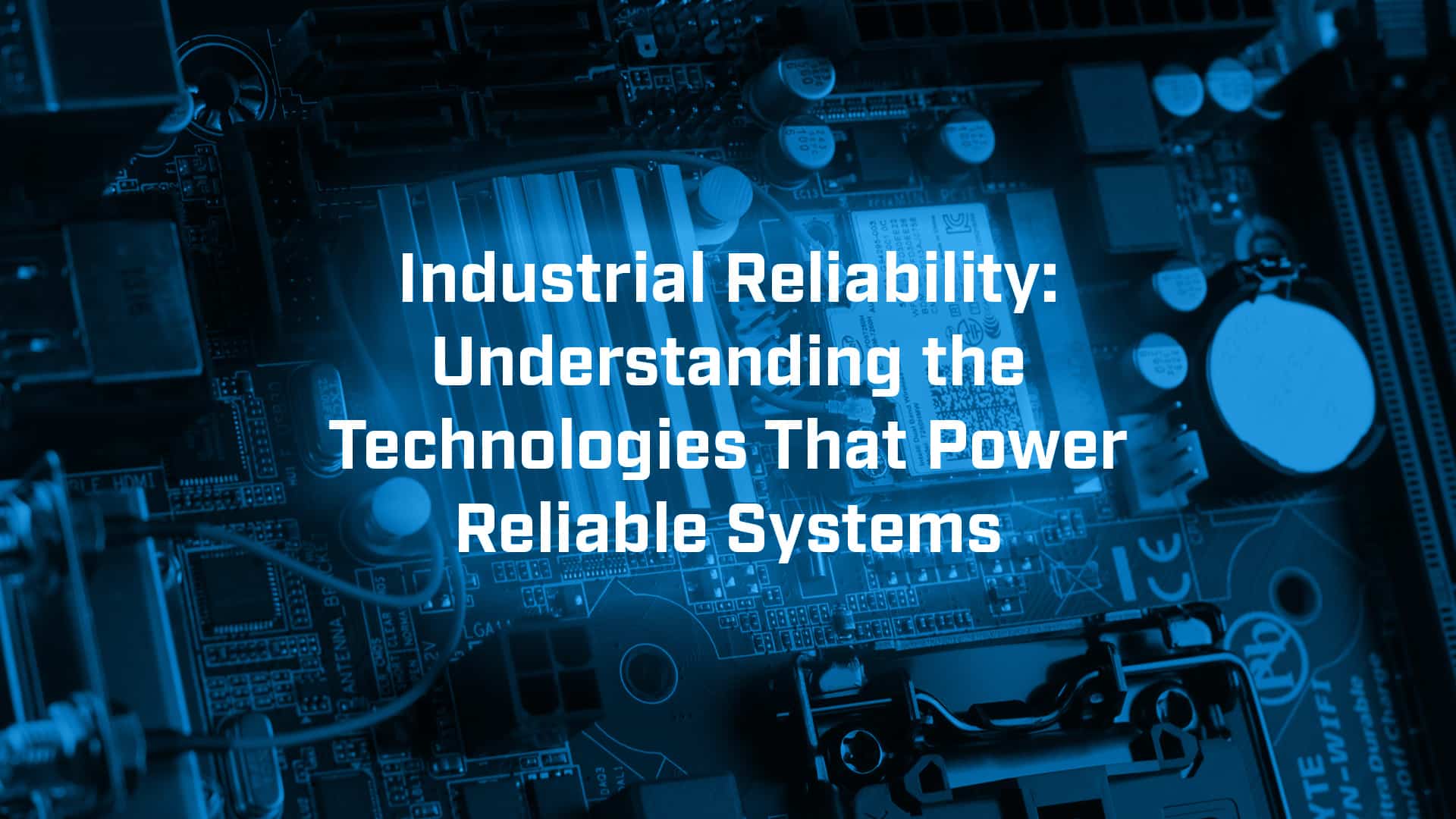 Industrial Reliability: Understanding Technologies That Power IPC - BVM Ltd