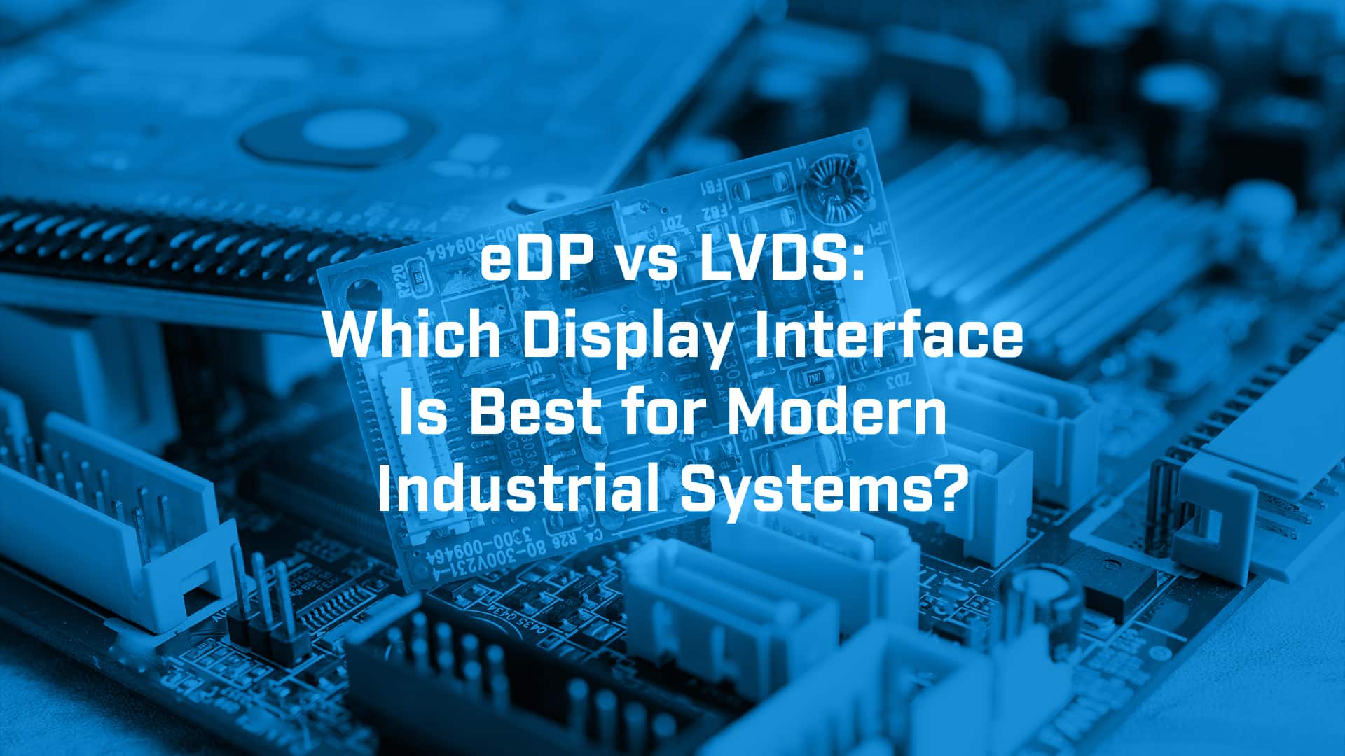 eDP vs LVDS: Which Internal Display Interface to Choose? - BVM Ltd
