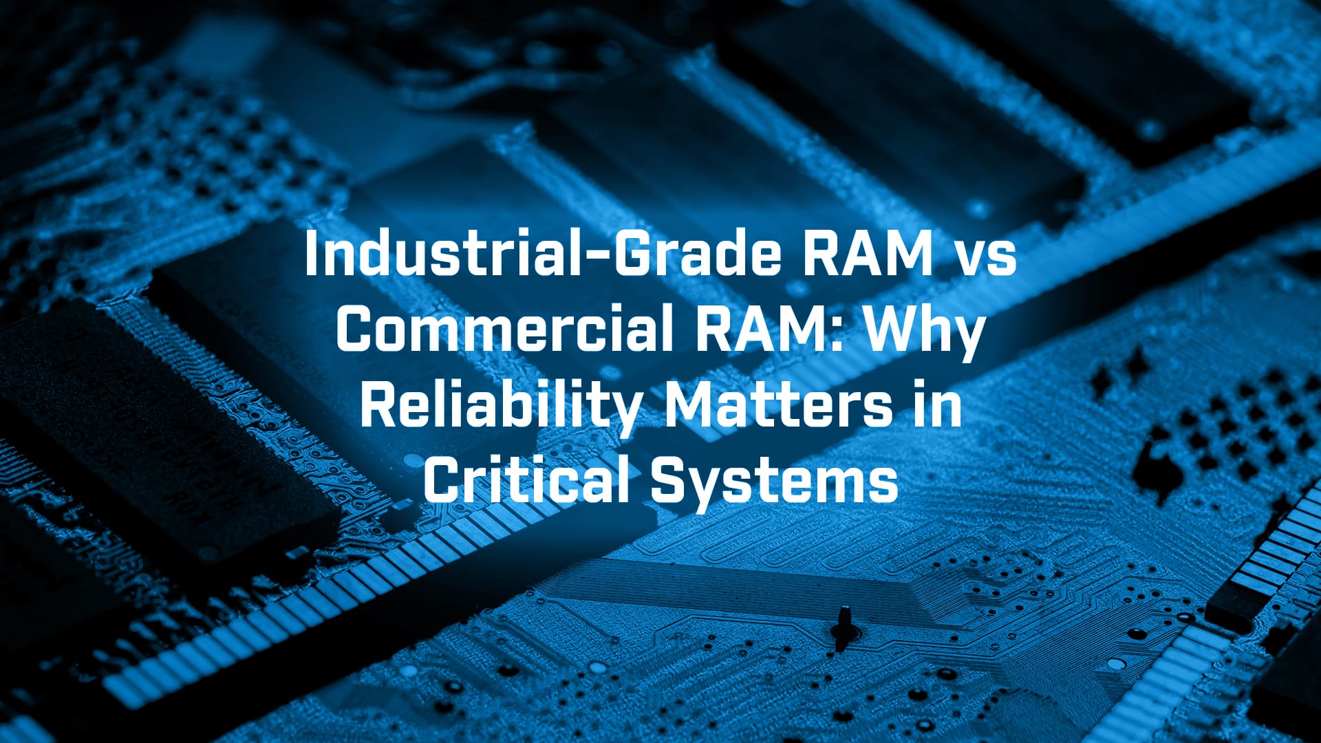Industrial-Grade RAM vs Commercial RAM: Key Differences - BVM Ltd